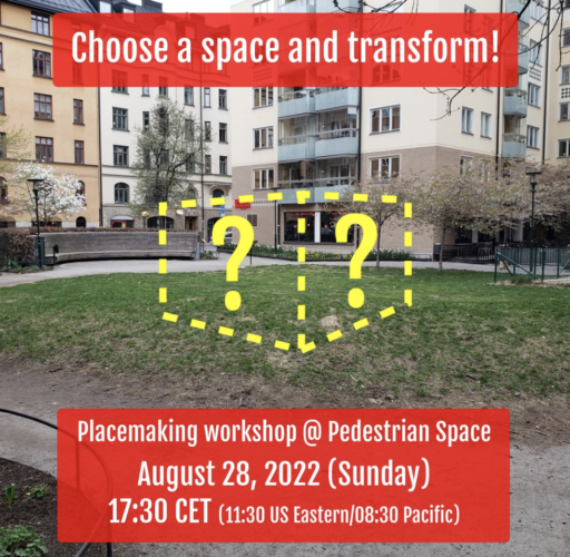 1st Placemaking Workshop - Pedestrian Space