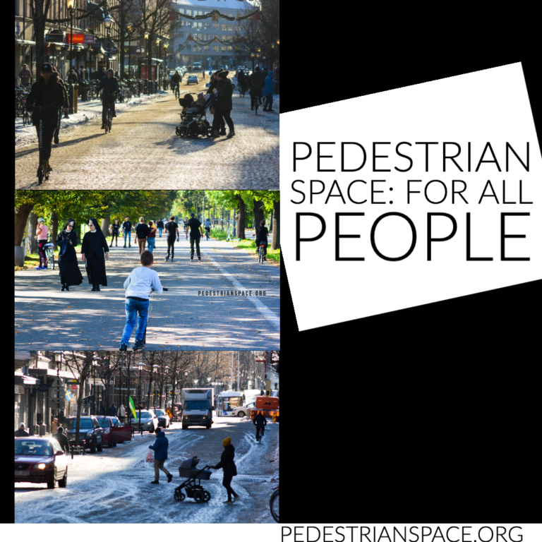 Pedestrian Space for All People - Pedestrian Space