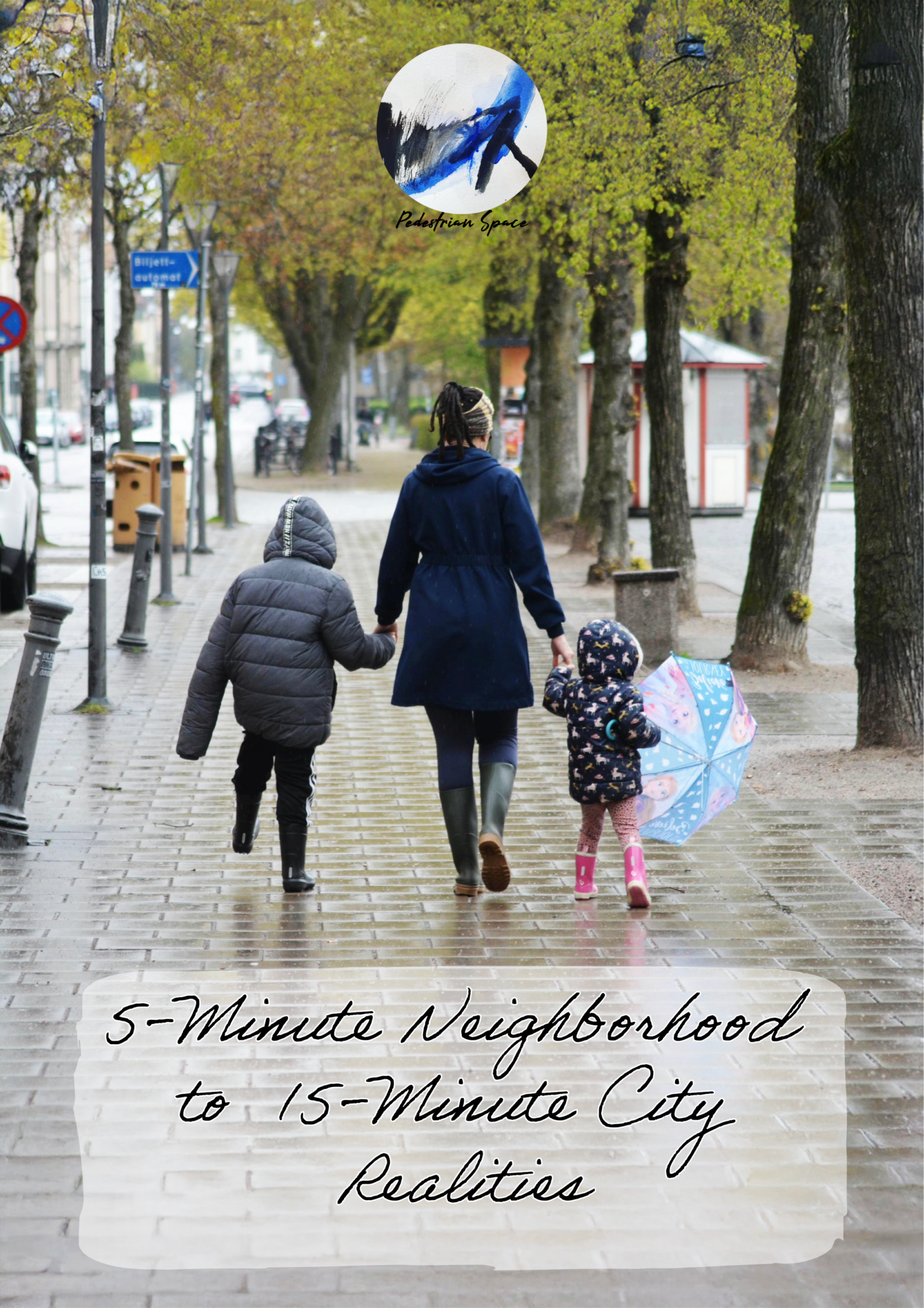 5-Minute Neighborhood to 15-Minute City Realities - Pedestrian Space